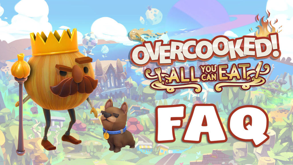 Overcooked! All You Can Eat: Updated FAQs