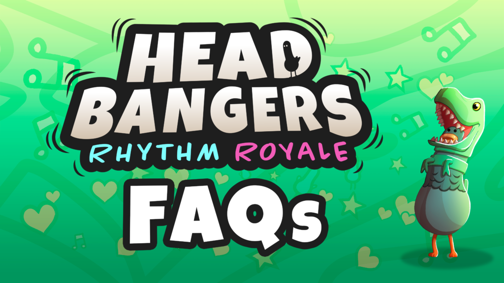 Headbangers: Rhythm Royale - FAQs